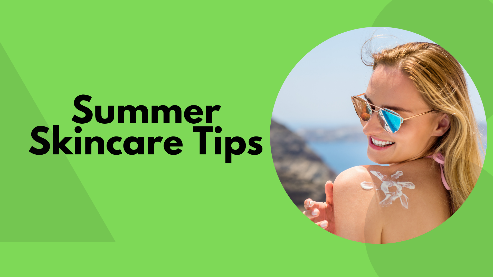 Summer Skincare Tips Medico Iq